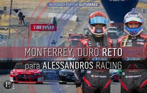 MONTERREY DURO RETO PARA ALESSANDROS RACING EN NASCAR MÉXICO Latitud Megalópolis