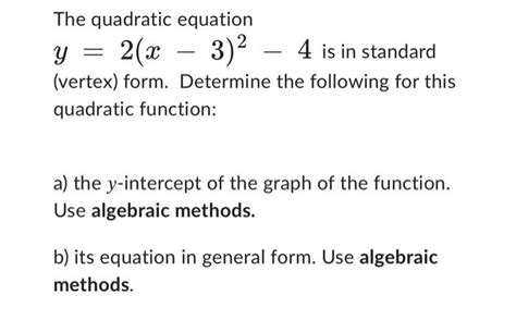 Solved The Quadratic Equation Y2x−32−4 Is In Standard