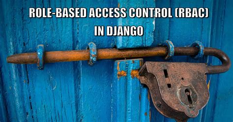 Managing User Permissions And Groups In Django By Fahim Ahmed