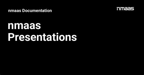 Nmaas Presentations Nmaas Documentation