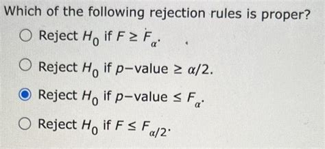 Solved Which Of The Following Rejection Rules Is Proper