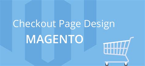 How To Design Magento Checkout Page For Better Conversions MageCloud Net