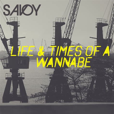 Savoy Life And Times Of A Wannabe Reviews Album Of The Year