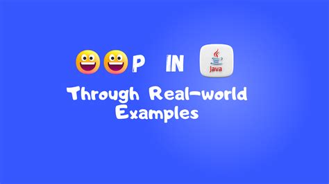 Exploring Java Oop Concepts Through Real World Examples By Majdoub Maroua Medium