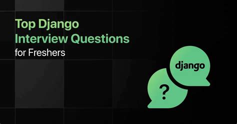Top 50 Django Interview Questions For Freshers In 2024