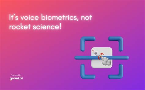 Its Voice Biometrics Not Rocket Science Voice Biometrics