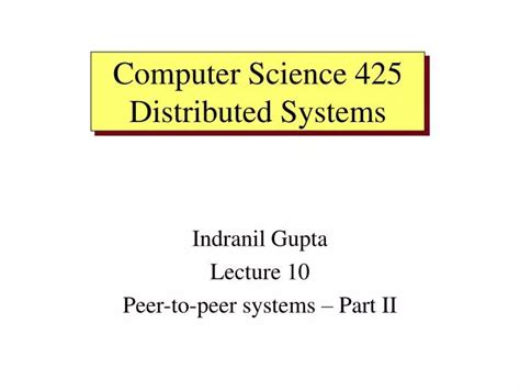 Ppt Indranil Gupta Lecture 10 Peer To Peer Systems Part Ii