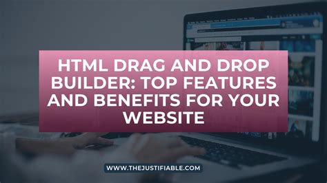 Html Drag And Drop Builder Top Features And Benefits For Your Website