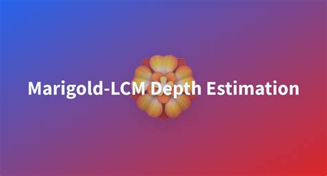 Marigold Lcm Depth Estimation Deprecated A Hugging Face Space By