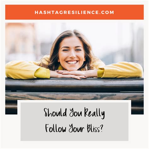 Should You Really Follow Your Bliss The Resilience Initiative