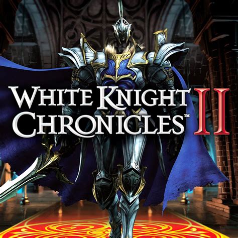 White Knight Chronicles II [Walkthroughs] - IGN