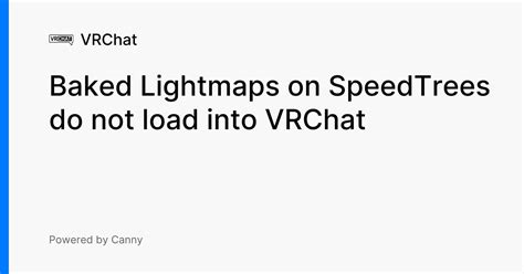 Baked Lightmaps On Speedtrees Do Not Load Into Vrchat Voters Vrchat