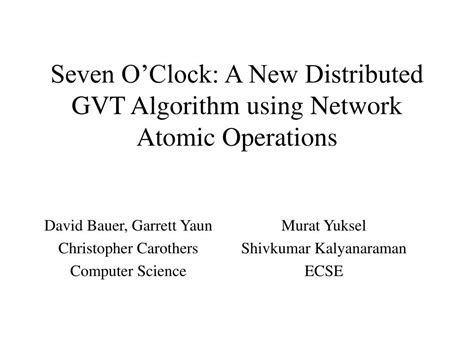 ppt seven o clock a new distributed gvt algorithm using network