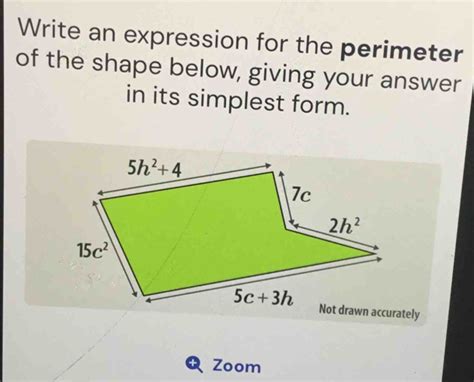 Solved Write An Expression For The Perimeter Of The Shape Below Giving Your Answer In Its