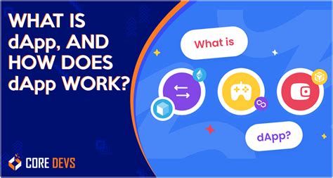 What Is DApp And How Does DApp Work Core Devs Ltd