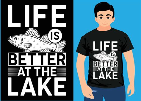 Life Is Better At The Lake Fishing T Shirt Design Vector Art At Vecteezy