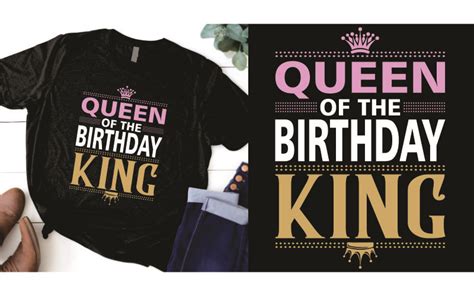 Queen Of The Birthday King T Shirt Design Templatemonster