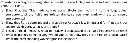 Solved Consider A Rectangular Waveguide Comprised Of A Chegg