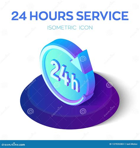24 Hours Icon 24 Hours Service 3d Isometric Sign Time Symbol Created For Mobile Web Decor