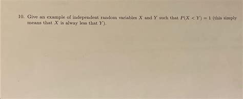 solved give an example of independent random variables x