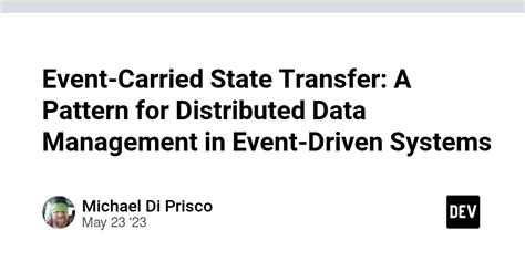 Event Carried State Transfer A Pattern For Distributed Data Management