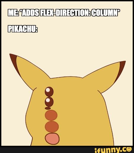 Flex Pikachu Me Adds Flex Direction Pikachu Ifunny Brazil
