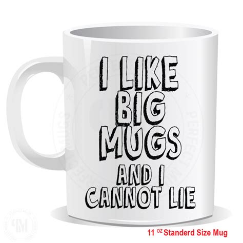 I Like Big Mugs And I Cannot Lie Mug Yps