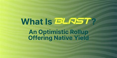 what is blast an optimistic rollup that offers native yield coingecko