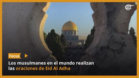 Los Musulmanes En El Mundo Realizan Las Oraciones De Eid Al Adha Al