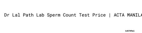Dr Lal Path Lab Sperm Count Test Price Acta Manilana