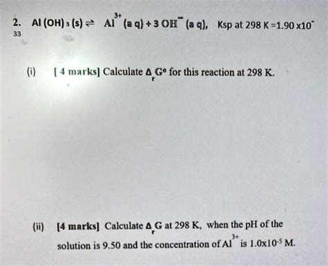 solved 2 ai oh s s al a 9 3 oh a q ksp at 298 k 1 90 x1o