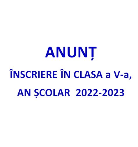Anunt Inscriere In Clasa A V A An Scolar 2022 2023 Colegiul National