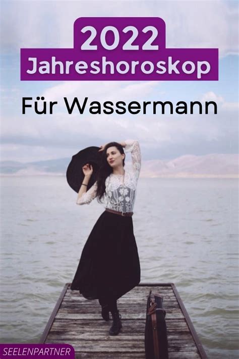 Das Jahreshoroskop 2022 Für Wassermann Seelenpartner