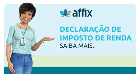 Cliente Affix ainda não declarou seu Imposto de Renda Affix