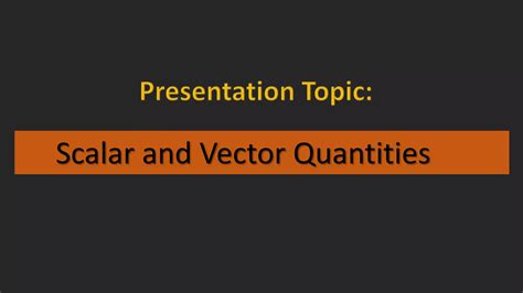 Scalar And Vector Quantity Explained Ppt