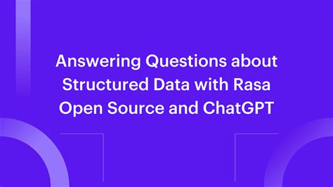 Answering Questions About Structured Data With Rasa And Chatgpt The