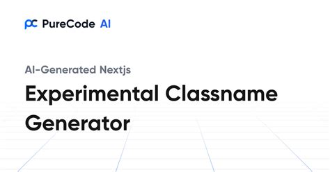 Nextjs Experimental Classname Generator Purecode Ai