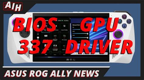 Bios 337 And New Gpu Drivers Are Here For Rog Ally