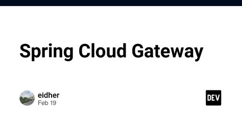 Spring Cloud Gateway Dev Community