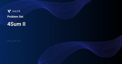 454 4sum Ii Solutions And Explanation Vultr Docs