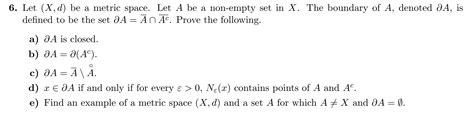 Solved 6 Let X D Be A Metric Space Let A Be A Non Empty