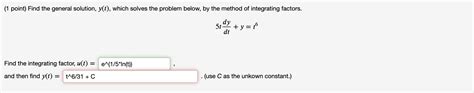 Solved Find The General Solution Y T Which Solves The Chegg Com