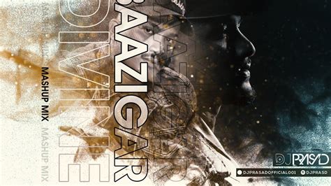 Divine Baazigar Feat Armani White Mashup Dj Prasad Gunehgar