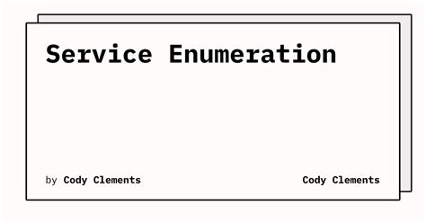 Service Enumeration Cody Clements