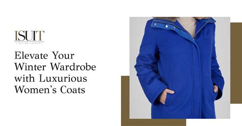 Elevate Your Winter Wardrobe With Luxurious Womens Coats Isuit