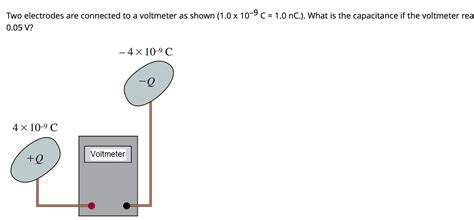 Solved Two Electrodes Are Connected To A Voltmeter As Shown Chegg Com
