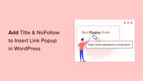 How To Add Title And Nofollow To Insert Link Popup In Wordpress