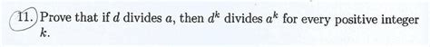 Solved 11 Prove That If D Divides A Then Dk Divides Ak For