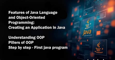 Features Of The Java Language And Object Oriented Programming Creating