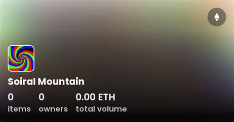 Soiral Mountain Collection Opensea